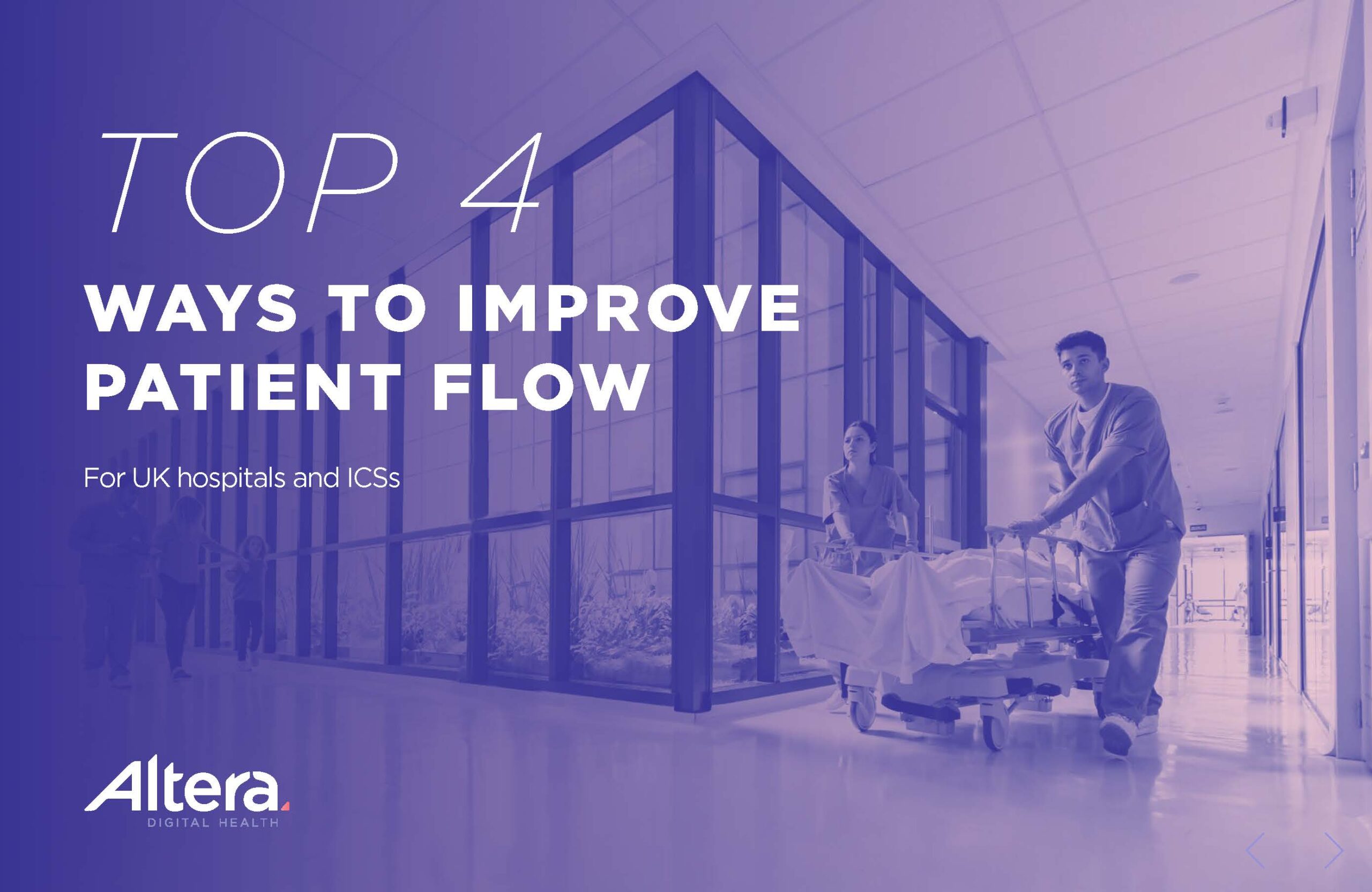 Top 4 ways to improve patient flow for UK hospitals and ICSs - Altera ...